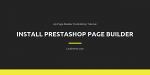 Quickest Way to Install PrestaShop Page Builder - Ap Page Builder